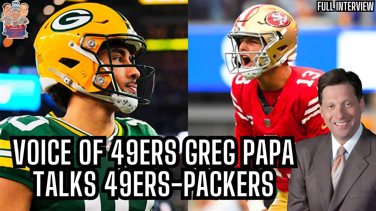Voice of San Francisco 49ers Greg Papa talks Matchup vs Packers & Story ...