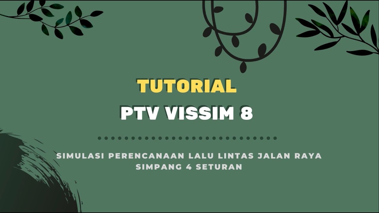 TUTORIAL SIMULASI PERENCANAAN LALU LINTAS SIMPANG 4 SETURAN MENGGUNAKAN ...