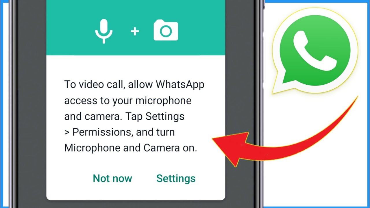 To Video Call Allow Whatsapp Access To Your Microphone And Camera ...