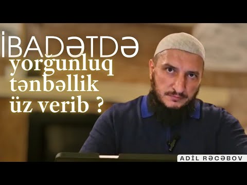 İbadətim zəifləyib ... (01.01.24) Şeyx Adil Rəcəbov 🖋