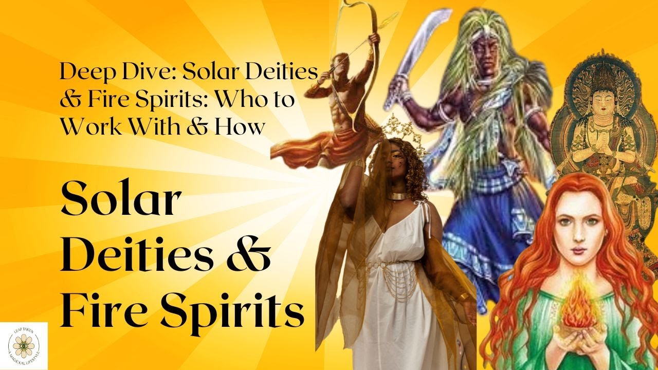 🔥 Solar Deities & Fire Spirits | Who to Work With + How - YouTube