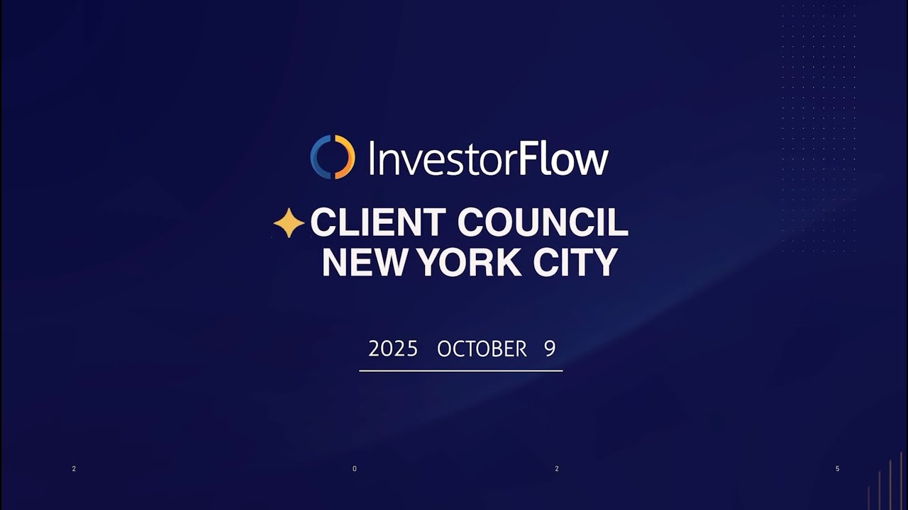 InvestorFlow's New York Client Council 2025 - YouTube