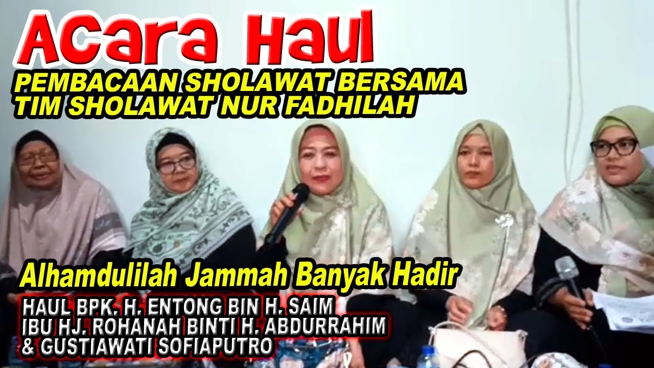 ACARA HAUL BPK. H. ENTONG BIN H. SAIM, PEMBACAAN SHOLAWAT MERDU BERSAMA ...