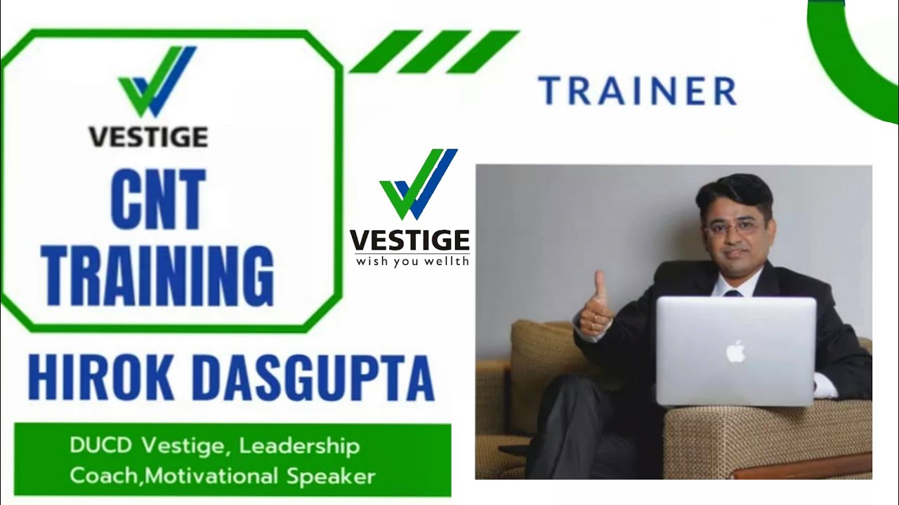 VESTIGE OFFICIAL CNT TRANNIG IN BANGLA || TRAINER HIROK DASGUPTA DUCD VESTIGE & MOTIVATIONAL ...