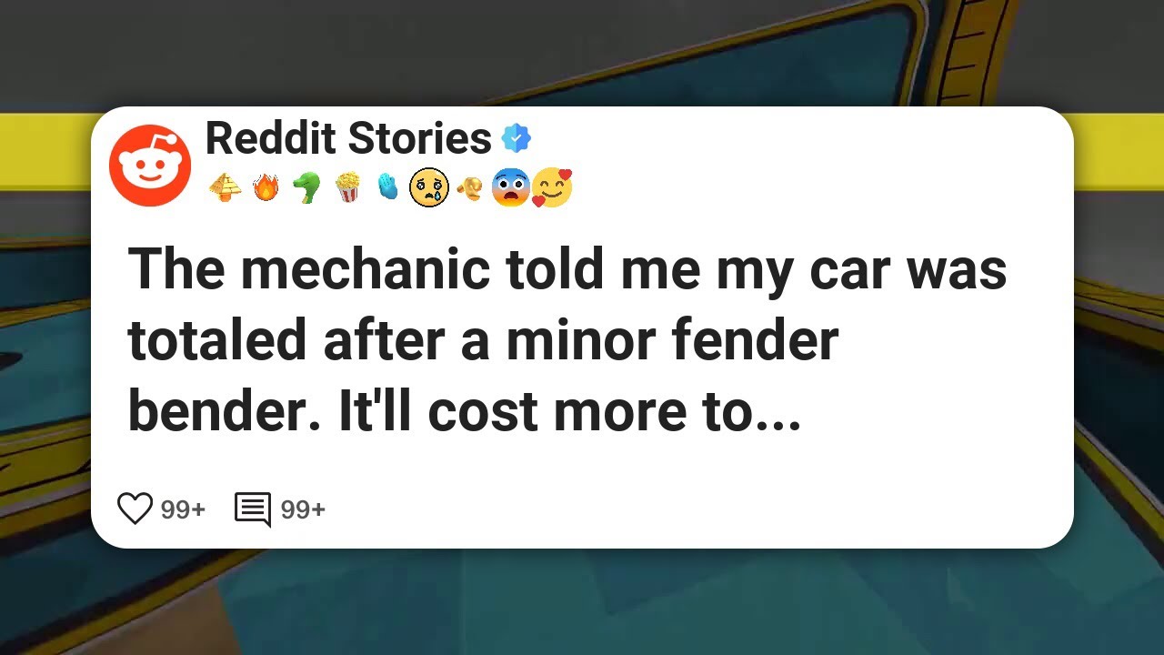 The mechanic told me my car was totaled after a minor fender bender. It'll cost more to #reddit ...