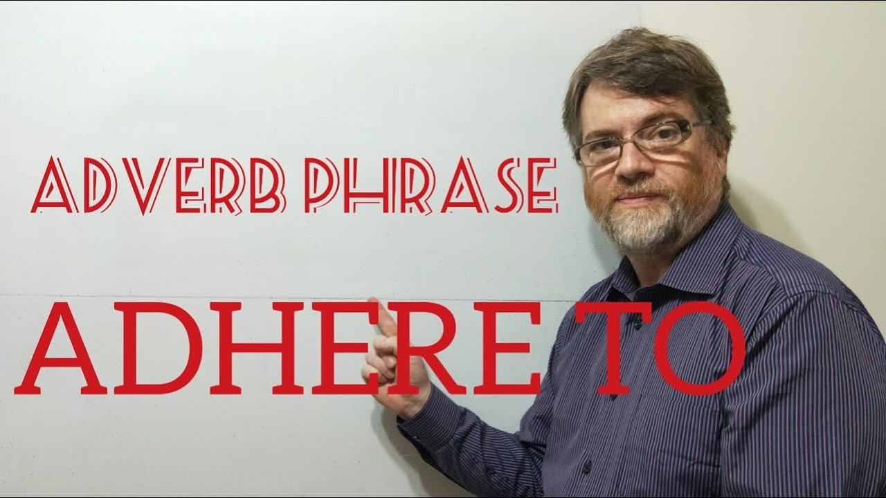 English Tutor Nick P Verb Phrase (222) Adhere to - Three Meanings - YouTube