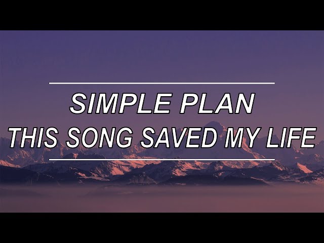 Simple Plan Lyrics This Song Saved My Life