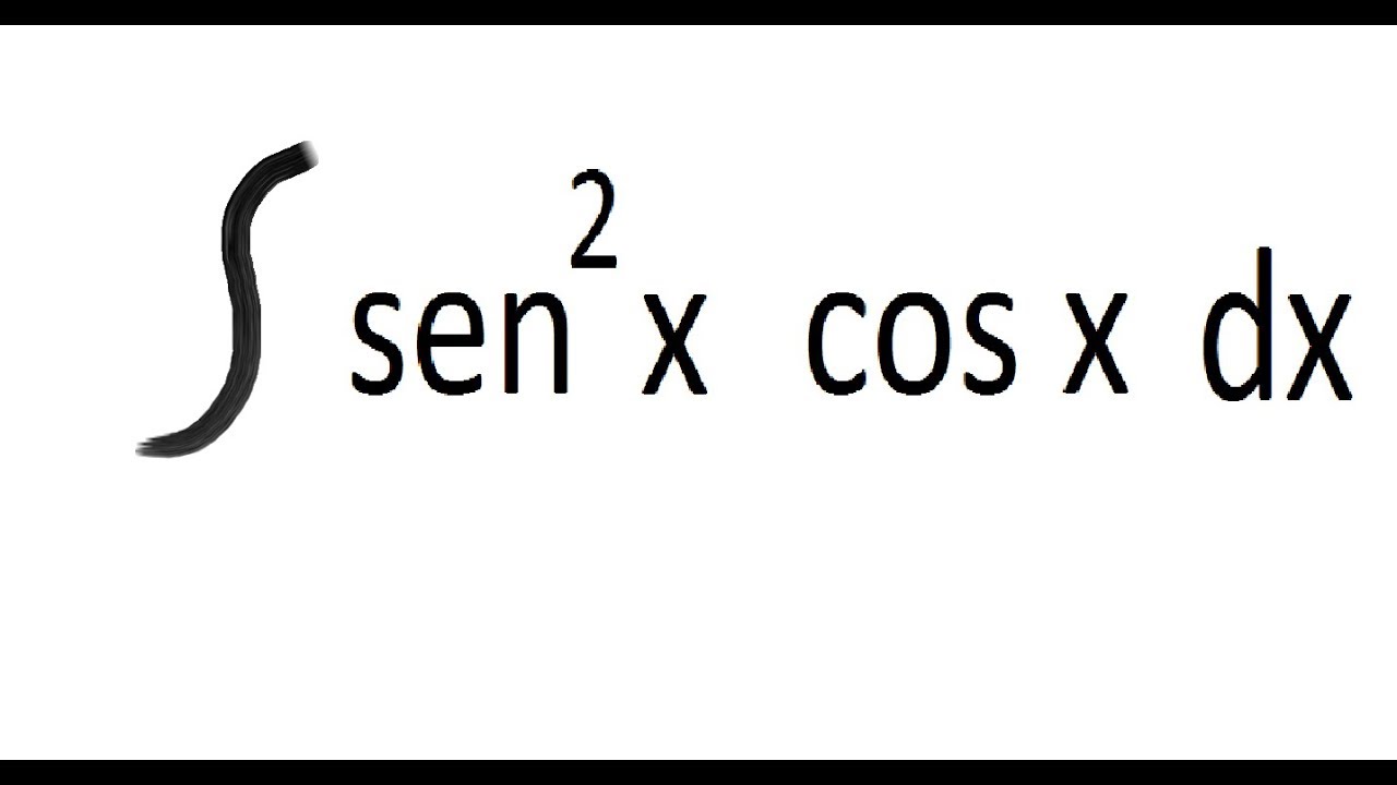 10.- Integral del seno cuadrado de x coseno de x. - YouTube