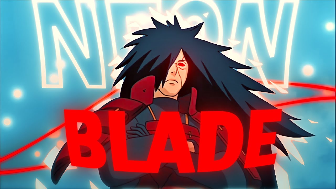 Madara - Neon Blade [Edit AMV] Very Quick! - YouTube