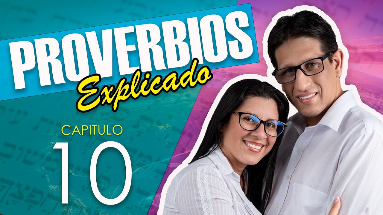 PROVERBIOS 10 - EXPLICADO 🔥 | Reavivados por su Palabra || 13 DE ...