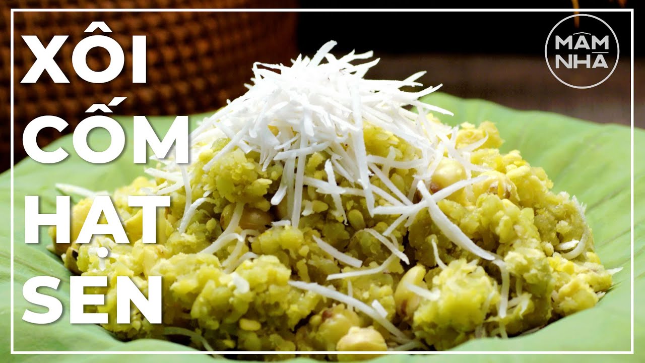 XÔI CỐM HẠT SEN BÙI BÙI THƠM THƠM ĂN 1 BÁT CŨNG KHÔNG ĐÃ | Món Ngon Mâm ...