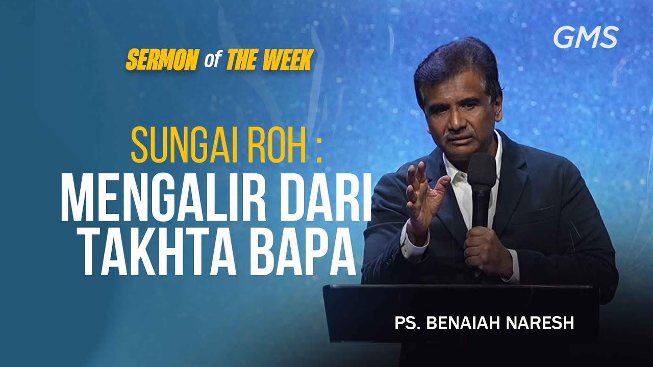 Sermon of the Week | SUNGAI ROH: MENGALIR DARI TAKHTA BAPA - PS ...