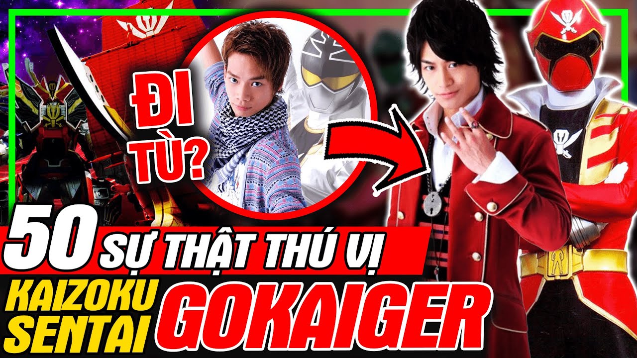 GOKAIGER: Top 50 Sự Thật Thú Vị SIêu Nhân Hải Tặc - Super Sentai ...