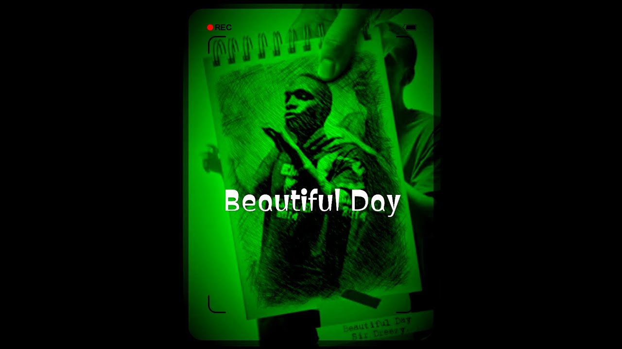 SIR DREEZY-Beautiful Day_(official audio) - YouTube