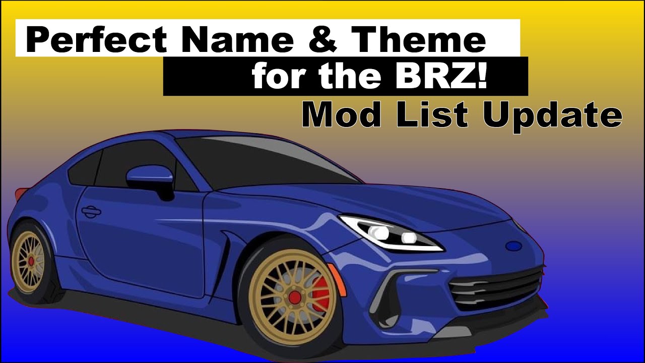 Finally! I name my 2022 BRZ! My future plans revealed and mod list ...