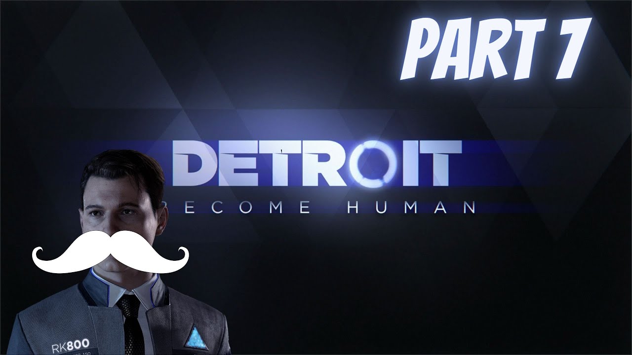 Connor mustache you a question - Detroit Become Human Part 7 - YouTube