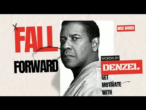 FALL FORWARD: DENZEL WASHINGTON MOTIVATIONAL SPEECH - YouTube