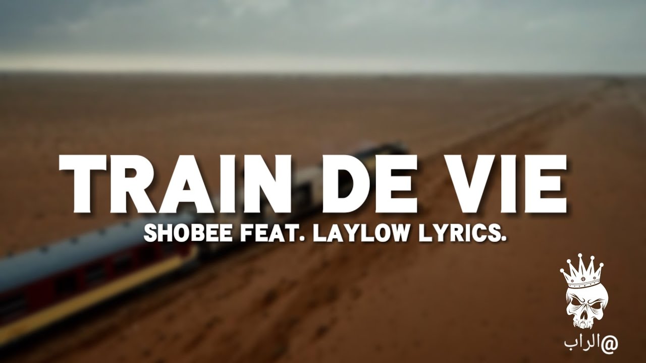 Shobee feat. Laylow - TRAIN DE VIE (Lyrics) - YouTube