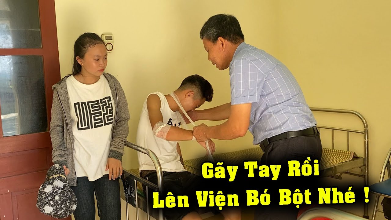 Toang Thật Rồi | Bác Sĩ Chuẩn Đoán Hiệp B.ị G.ã.y Tay Phải Đi Bó Bột ...