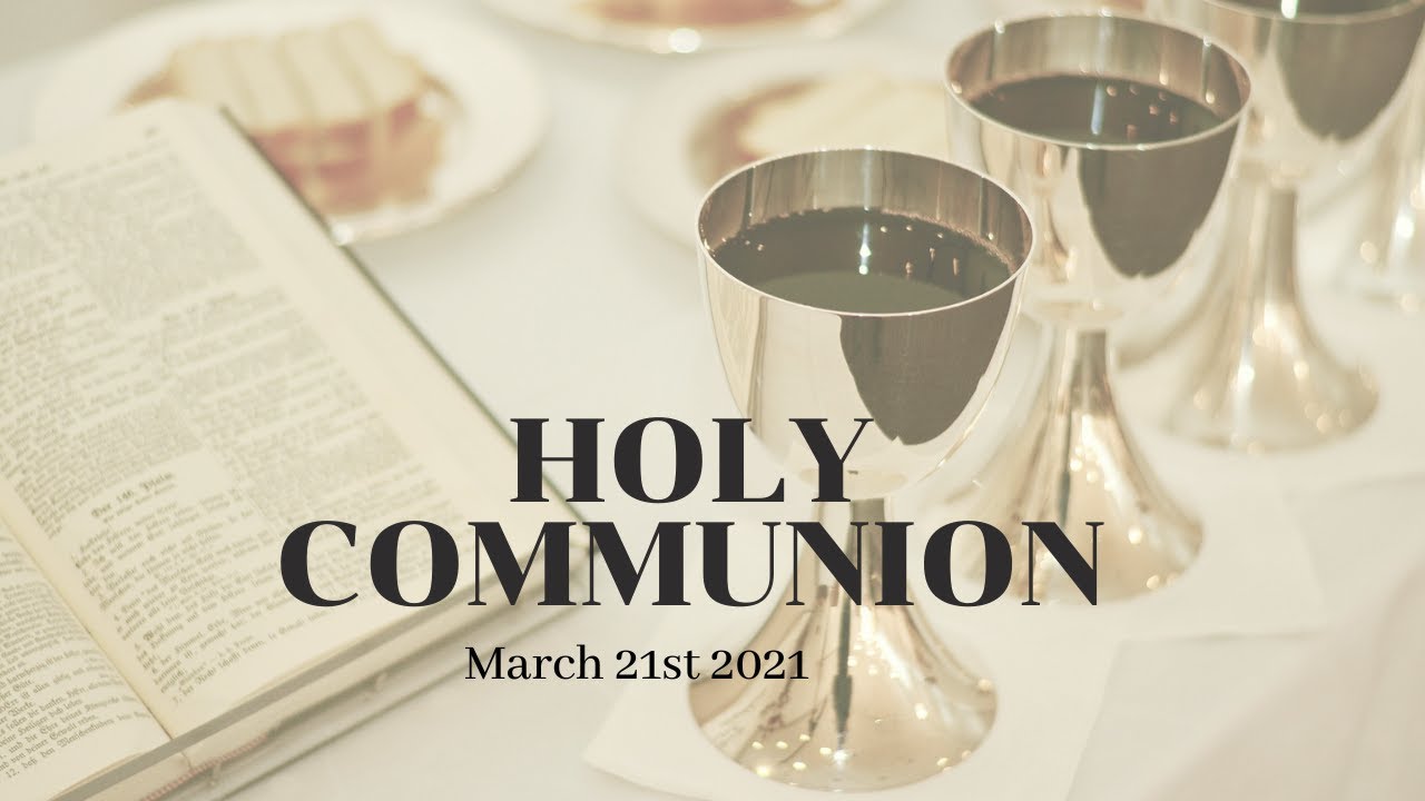 Holy Communion | Sunday 21st March 2021 - YouTube