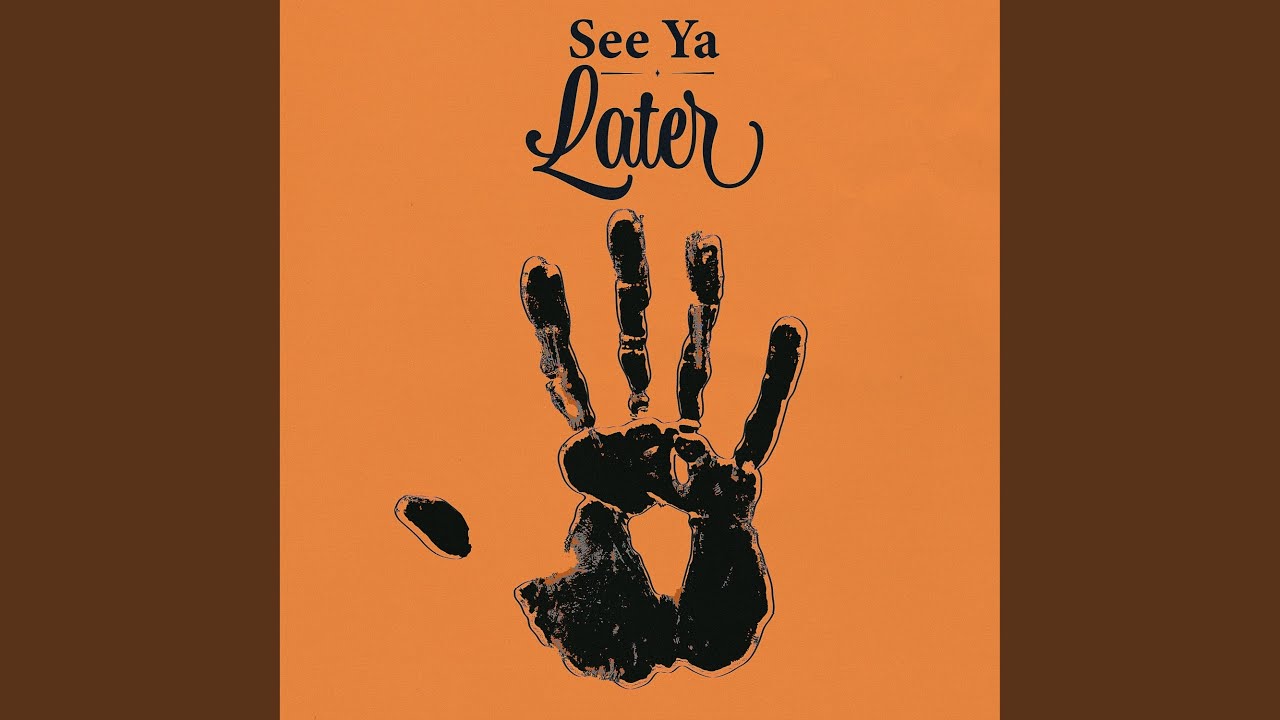 See Ya Later - YouTube