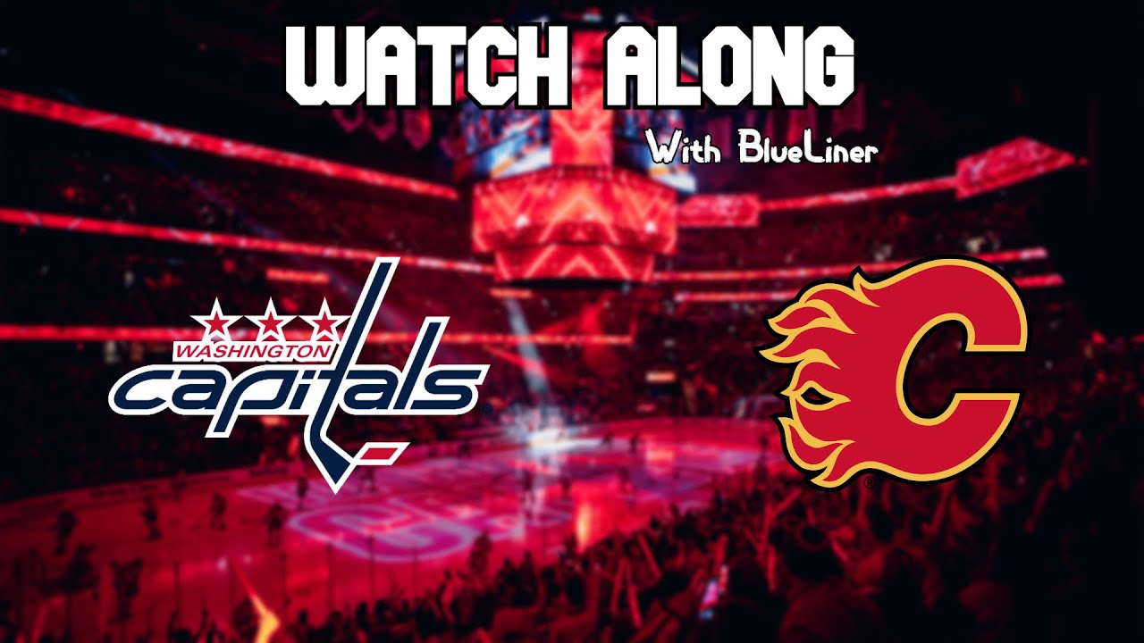 Washington Capitals vs Calgary Flames | Live Commentary! - YouTube