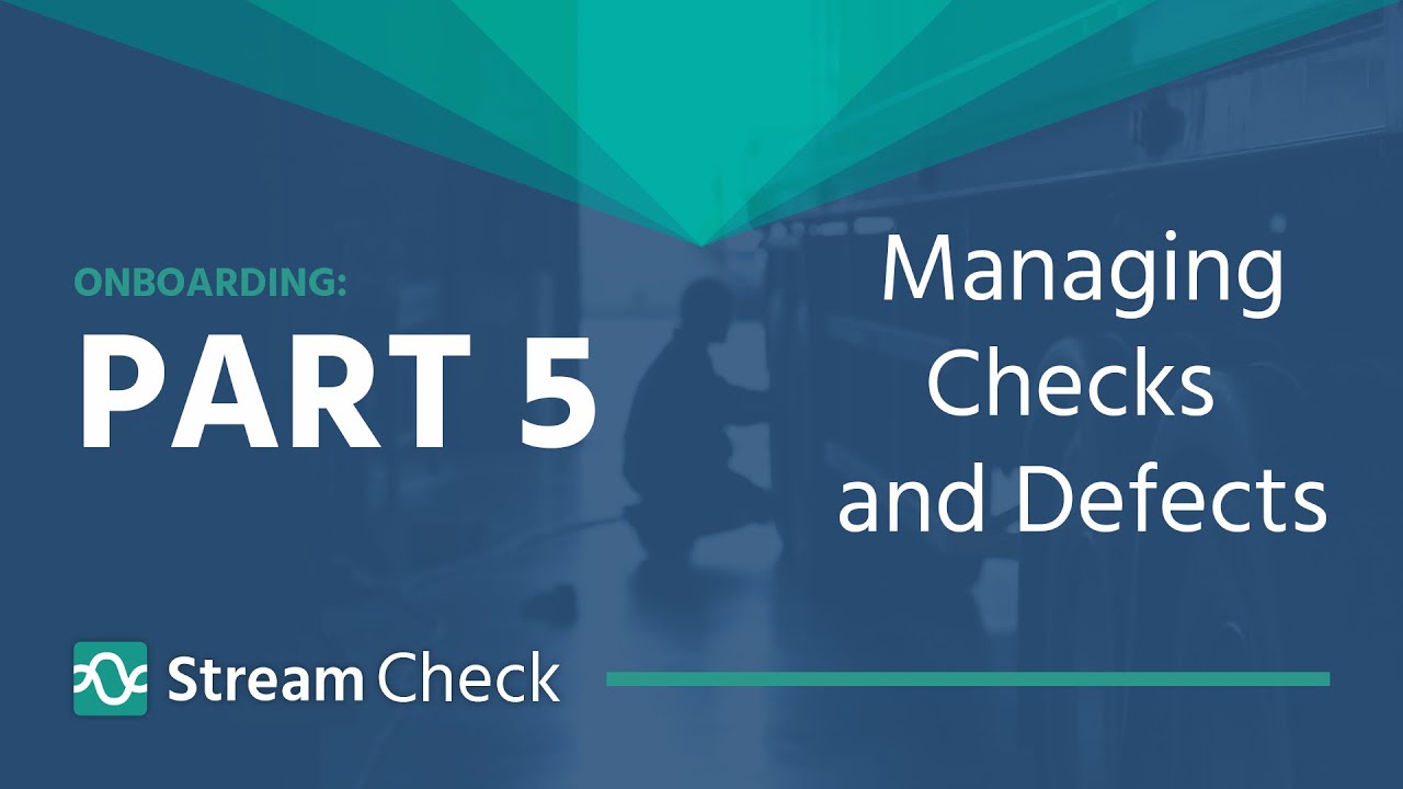 Stream Check Onboarding Guide - 5. Managing checks & defects - YouTube