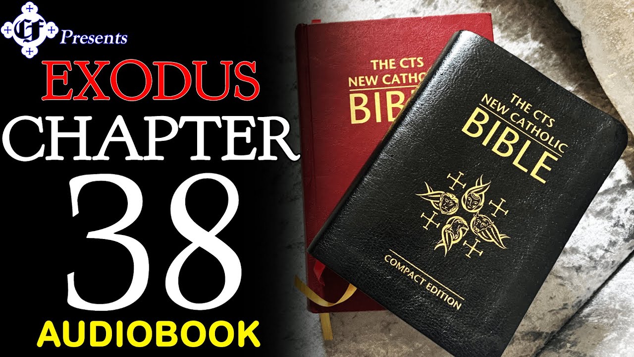 EXODUS: CHAPTER 38 - AUDIOBOOK (The CTS New Catholic Bible) - YouTube