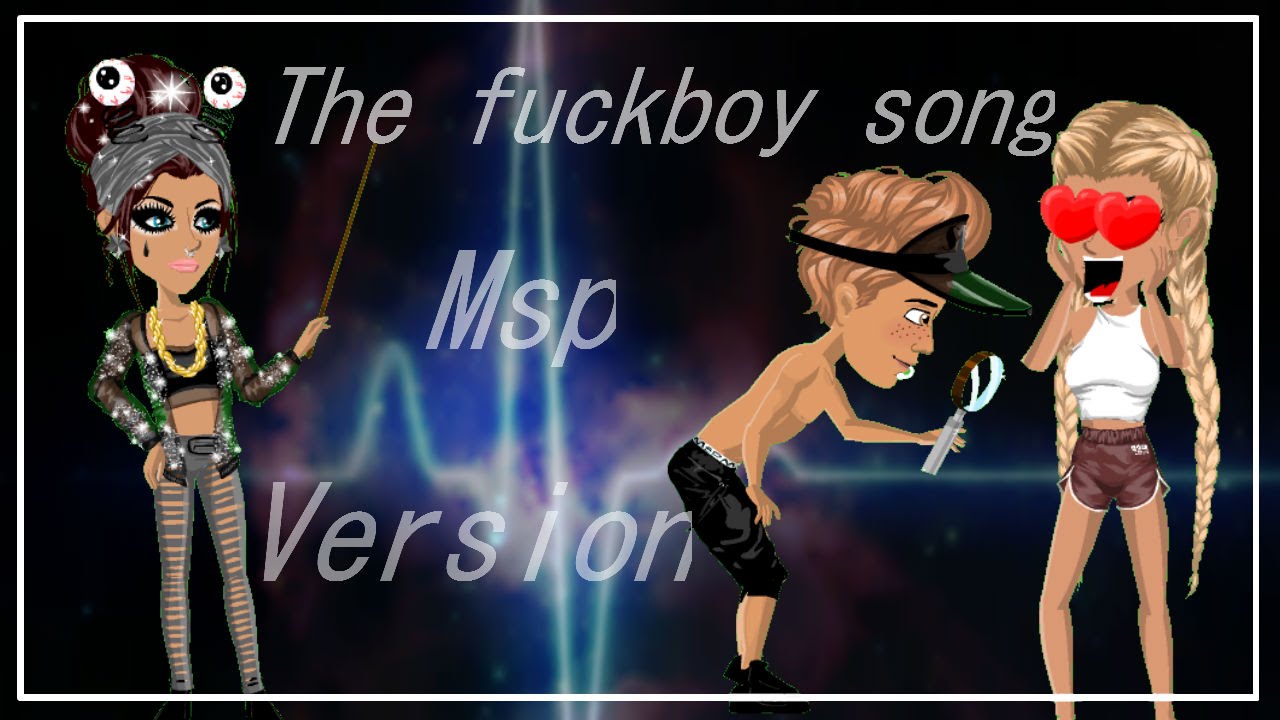 The fuckboy song Msp - YouTube