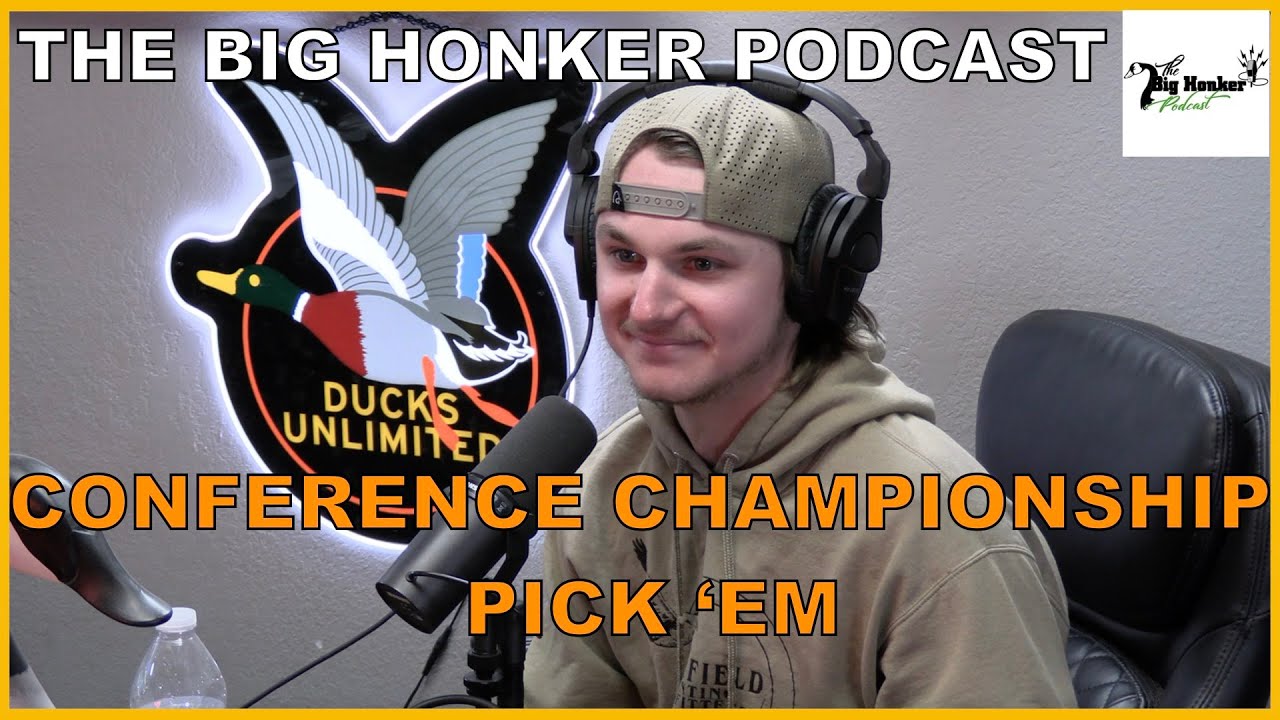 The Big Honker Podcast BONUS EPISODE: Conference Championship Pick 'Em ...