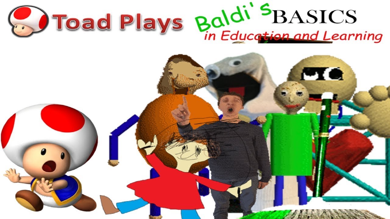 Toad Plays: Baldi's Basics in Education and Learning - YouTube