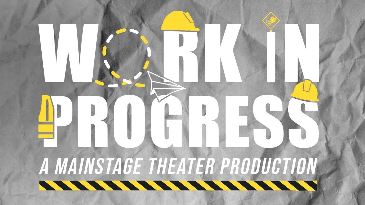 Work In Progress: A Mainstage Theater Production (Saturday) - YouTube