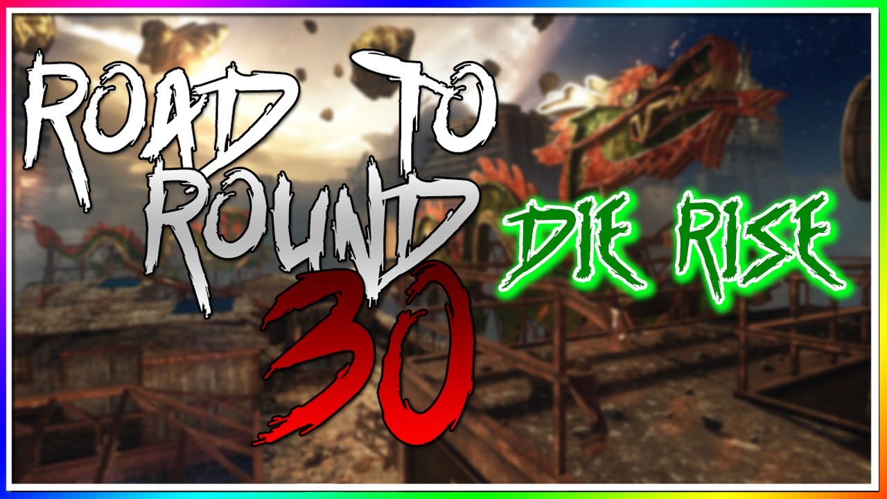 Road to Round 30 - Die Rise | COD BO3 Modded Zombies Ep.19 - YouTube