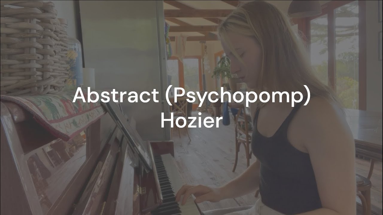 piano cover of Abstract (Psychopomp) by Hozier - YouTube