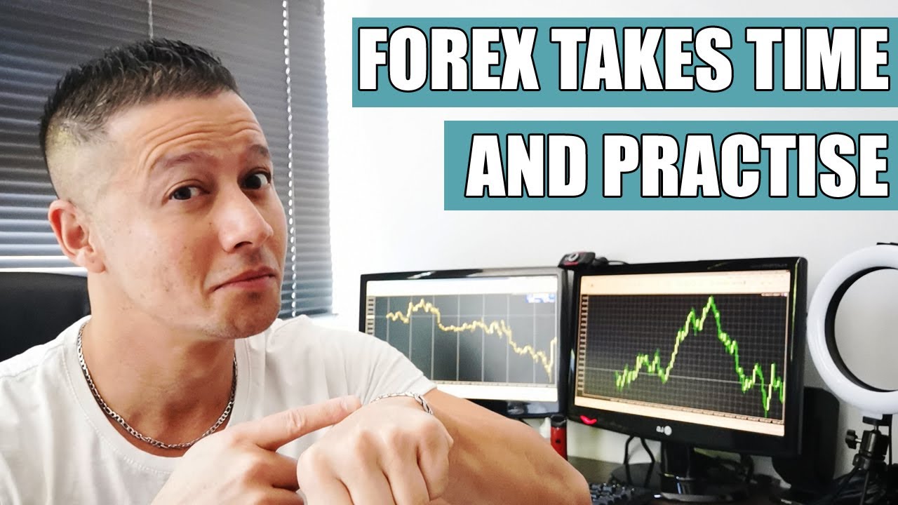 Forex Trading Takes Time & Practise - YouTube