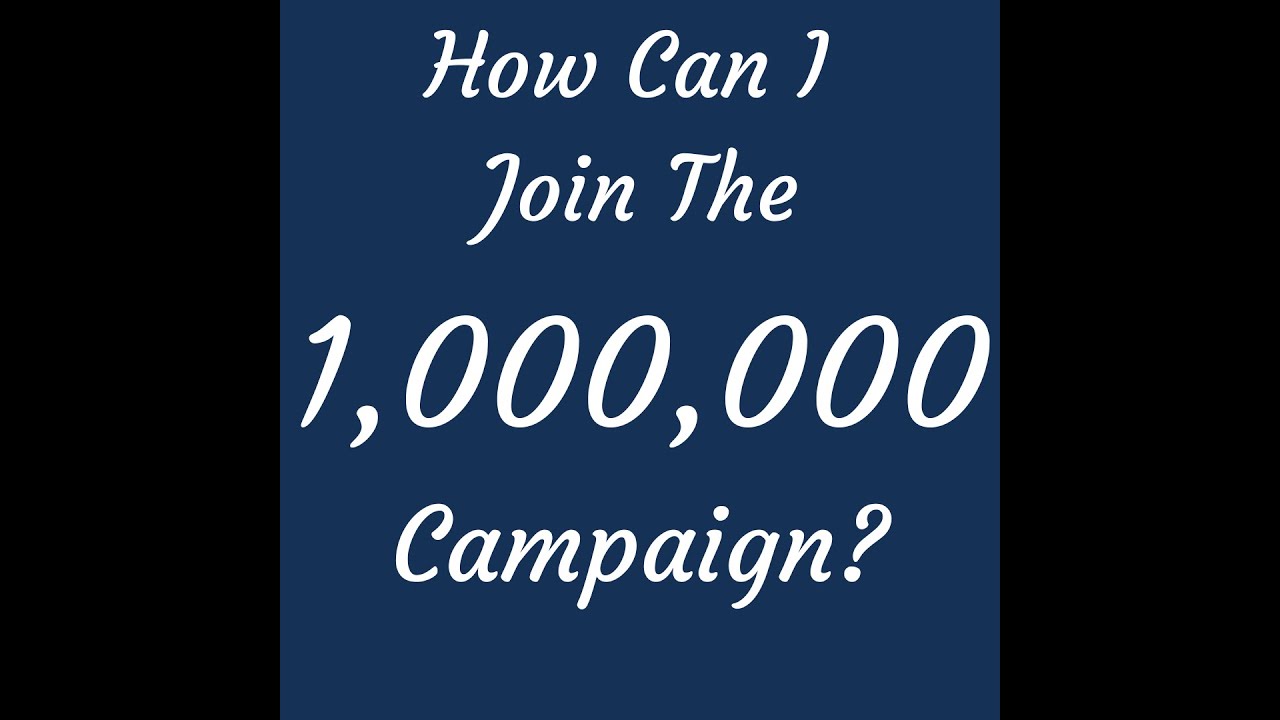How Can You Join The 1MillionCampaign YouTube how-can-you-join-the-1millioncampaign-youtube