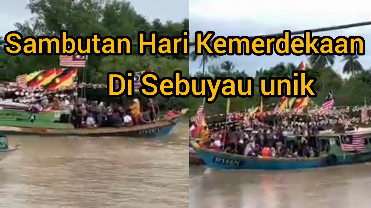 Sambutan Hari Kemerdekaan Di Sebuyau Unik / Perarakan Bot Berhias ...