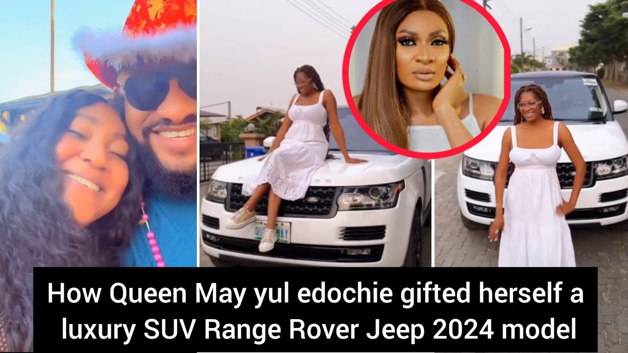 How Queen May yul edochie gifted herself a luxury SUV Range Rover Jeep ...