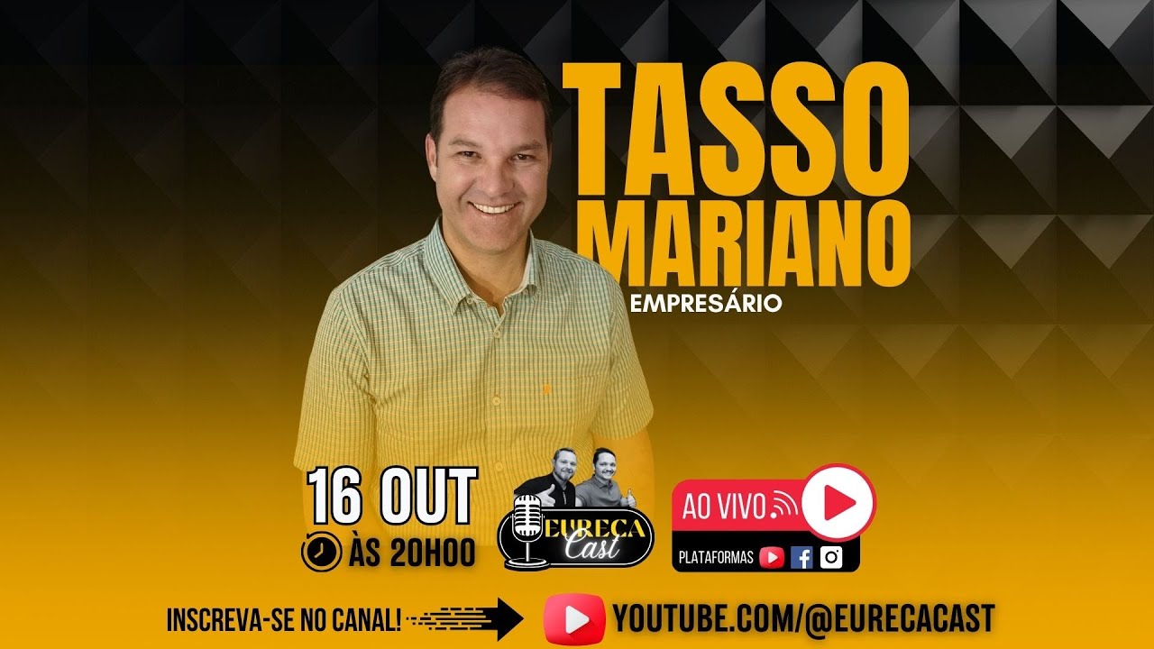 TASSO MARIANO - EMPRESÁRIO - Eureca Cast podcast # 60 - YouTube