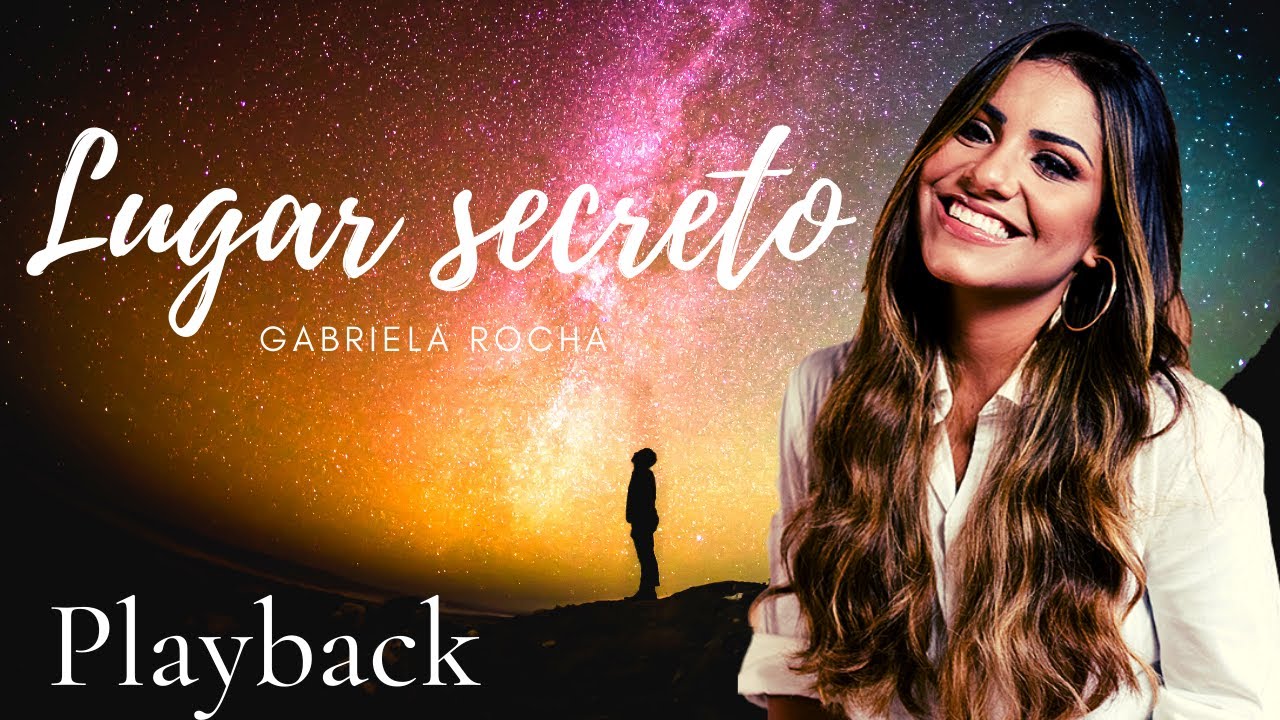 Lugar Secreto - Gabriela Rocha [PlayBack] - YouTube
