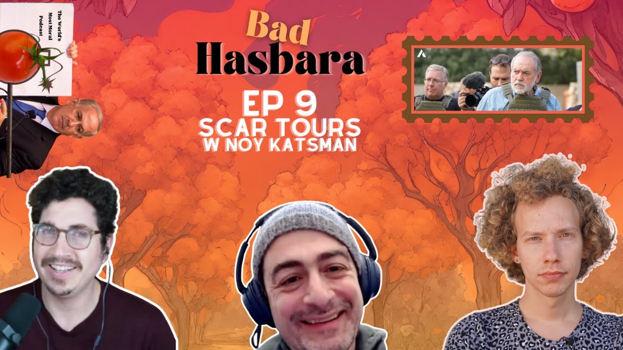 Bad Hasbara 9: Scar Tours, with Noy Katsman - YouTube