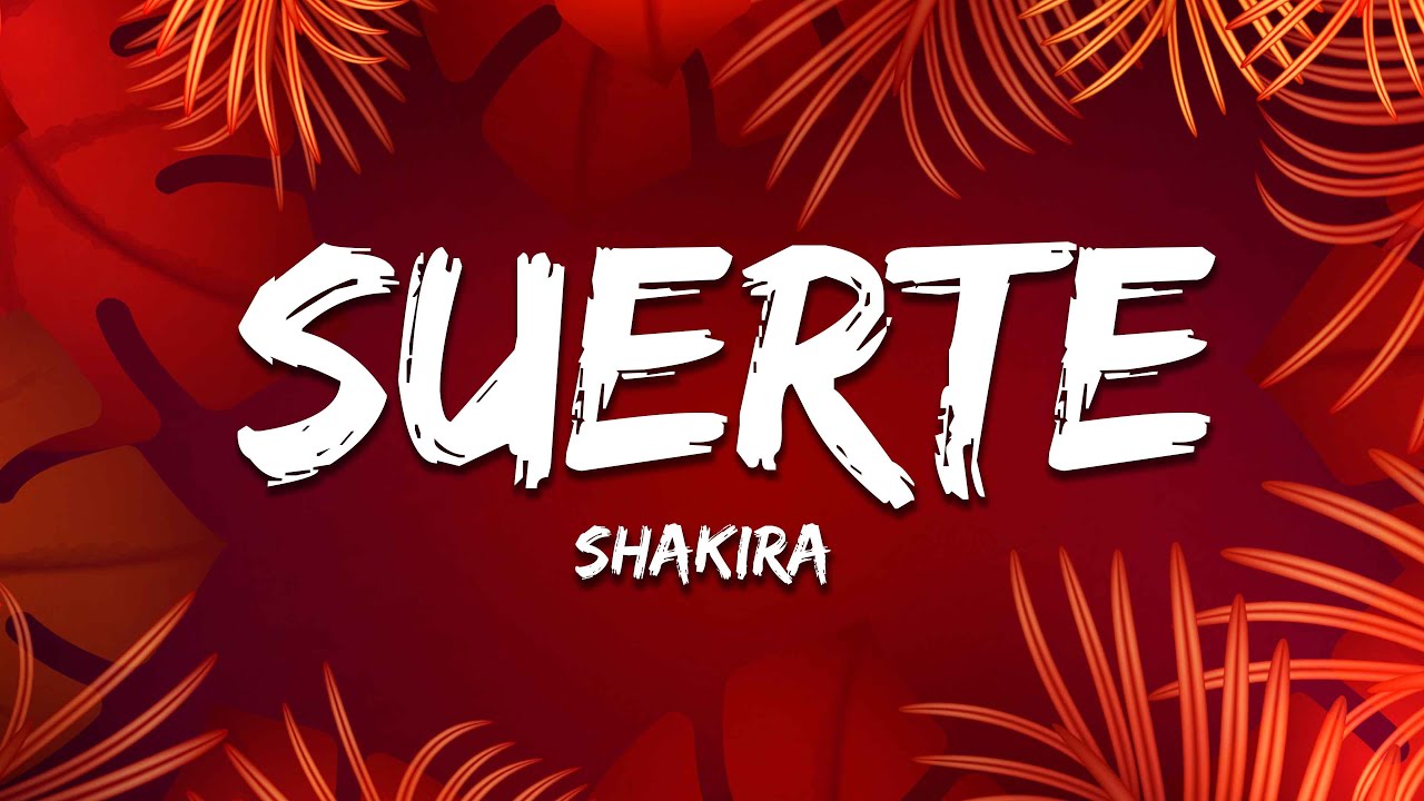 Shakira - Suerte (Letra/Lyrics) - YouTube
