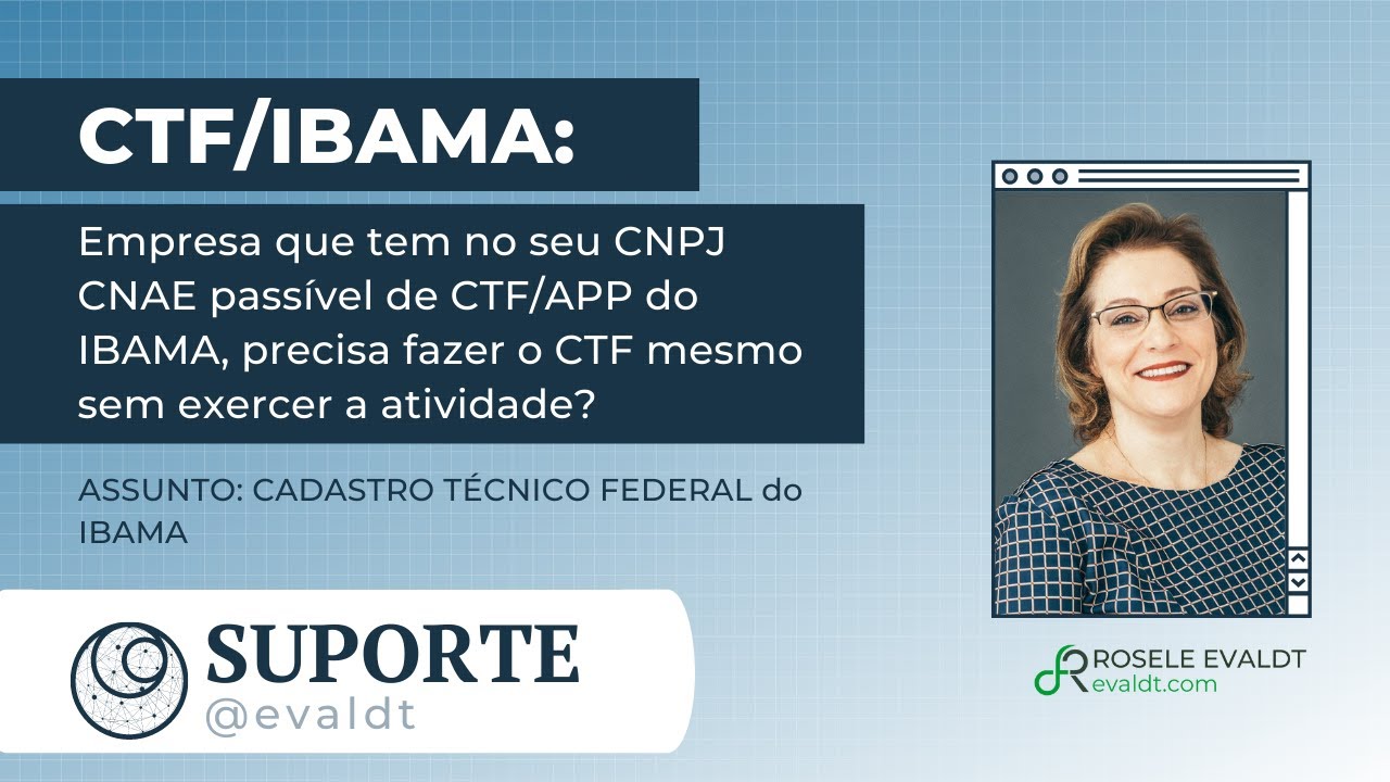 CNPJ com CNAE passível de CTF/APP IBAMA, precisa fazer o CTF mesmo sem ...
