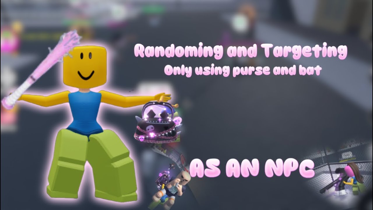 Randoming and Targeting Using Purse And Bat As An NPC In Roblox Baddies ...