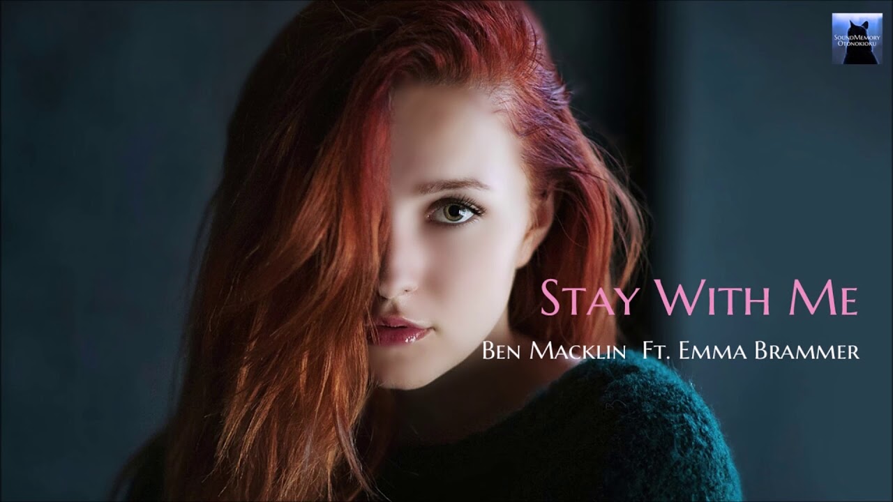 Ben Macklin Feat. Emma Brammer - Stay With Me （Original Mix） - YouTube
