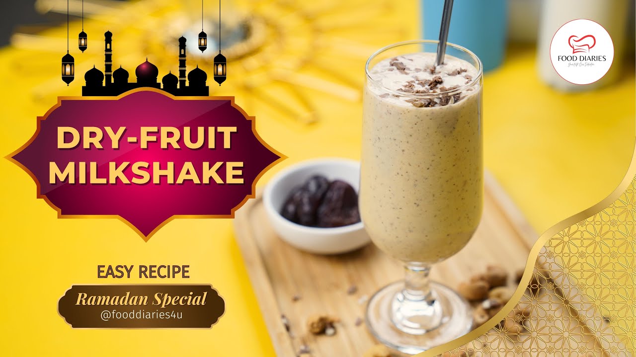 DRY-FRUIT MILKSHAKE Easy Recipe by Food Diaries #ramadanspecial2023 ...