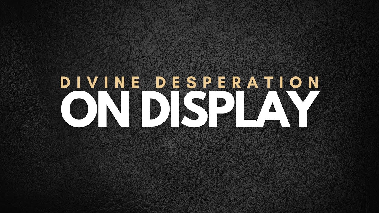 Bishop David Meyer, Divine Desperation On Display, 2/23/2025 - YouTube