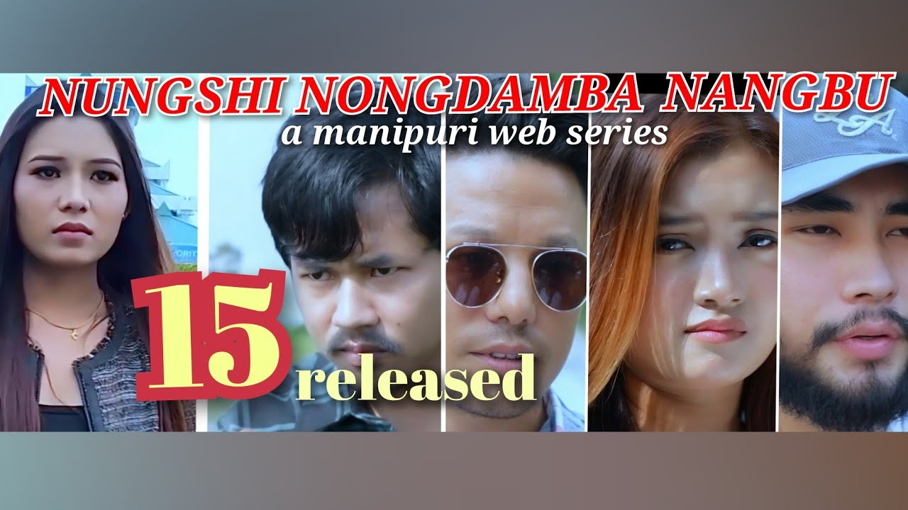 NUNGSHI NONGDAMBA NANGBU || EPISODE-15 || OFFICIAL RELEASED - YouTube