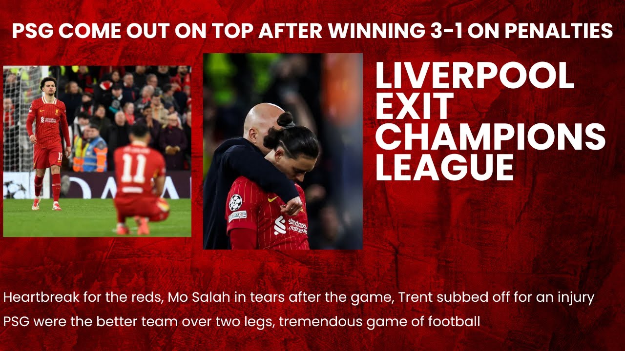Liverpool exit Champions League, PSG through on Penalties - YouTube