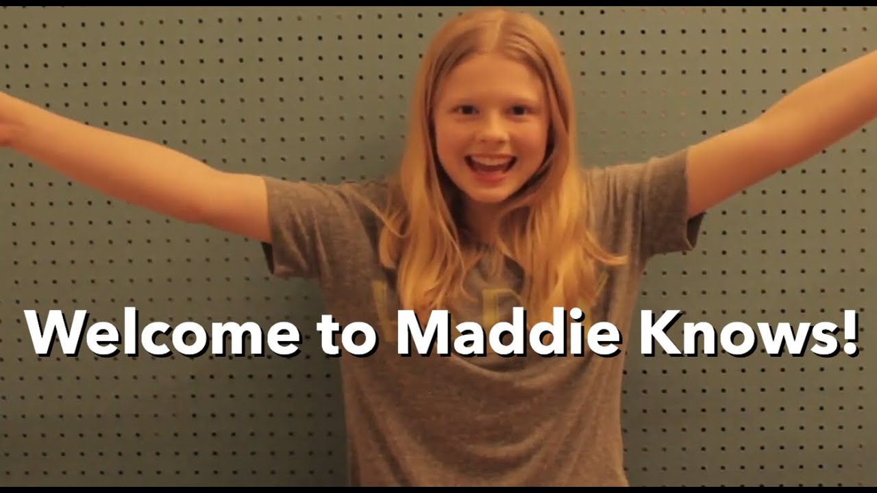 1st video ever! Welcome to Maddie Knows! - YouTube